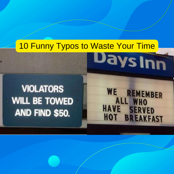 10 Funny Typos that Could Have been Easily Avoided