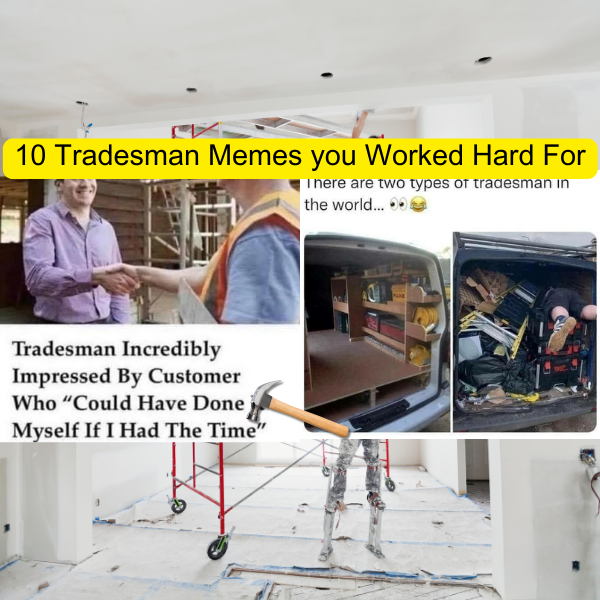 10 Tradesmen Memes to Build You Up