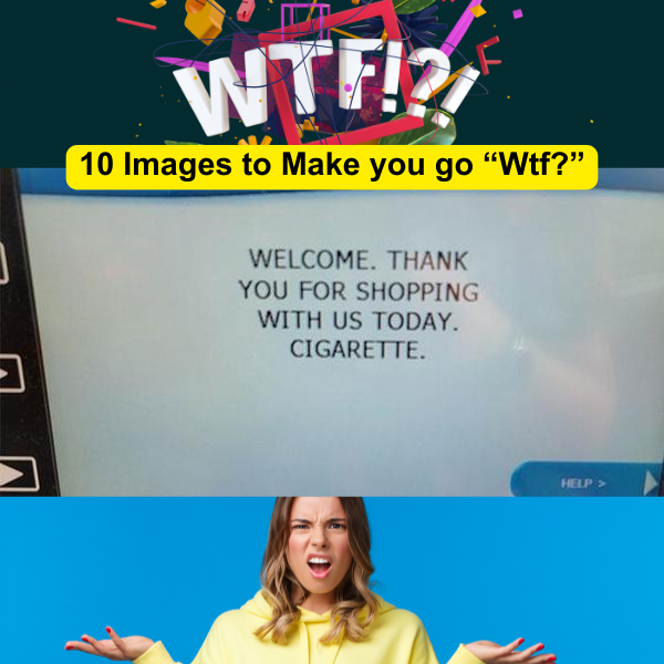 10 Images that Will Make You Go "WTF?"