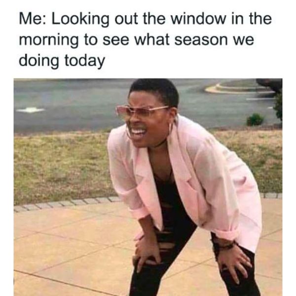 10 funny memes about the 4 seasons: Nature’s mood swings